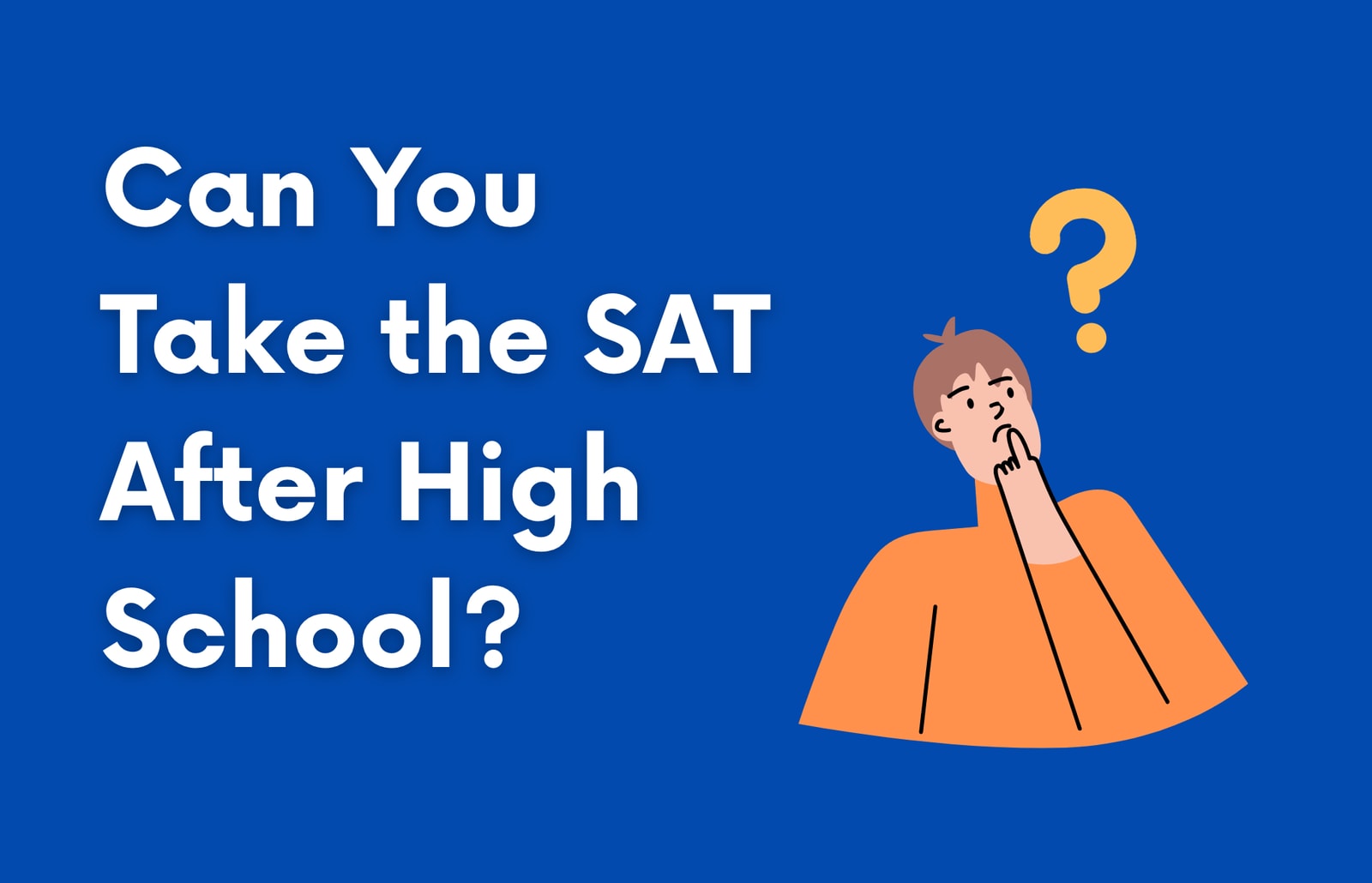 Is It Possible To Take The SAT After High School? | Best SAT Score