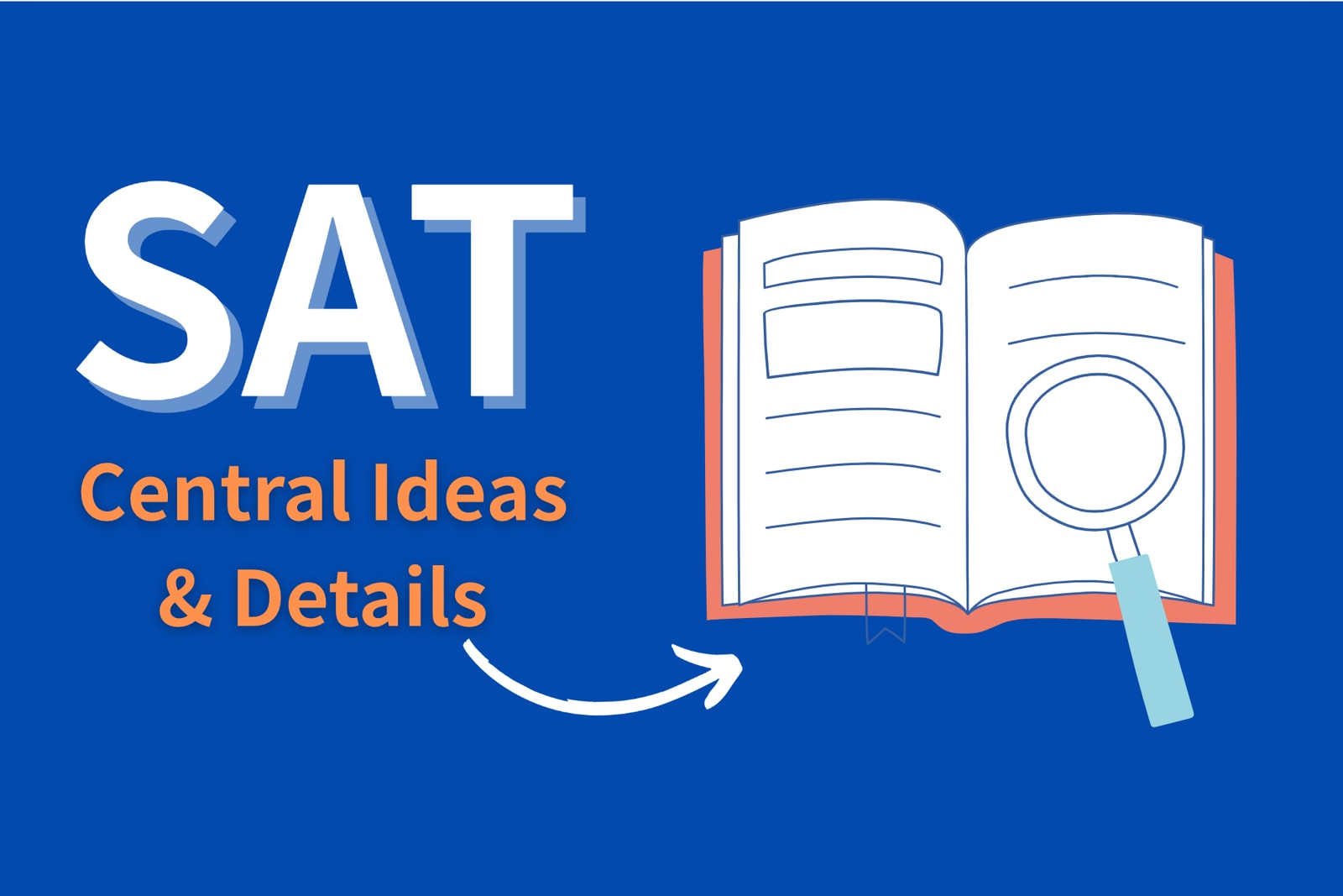 Central Ideas and Details Explained | Best SAT Score