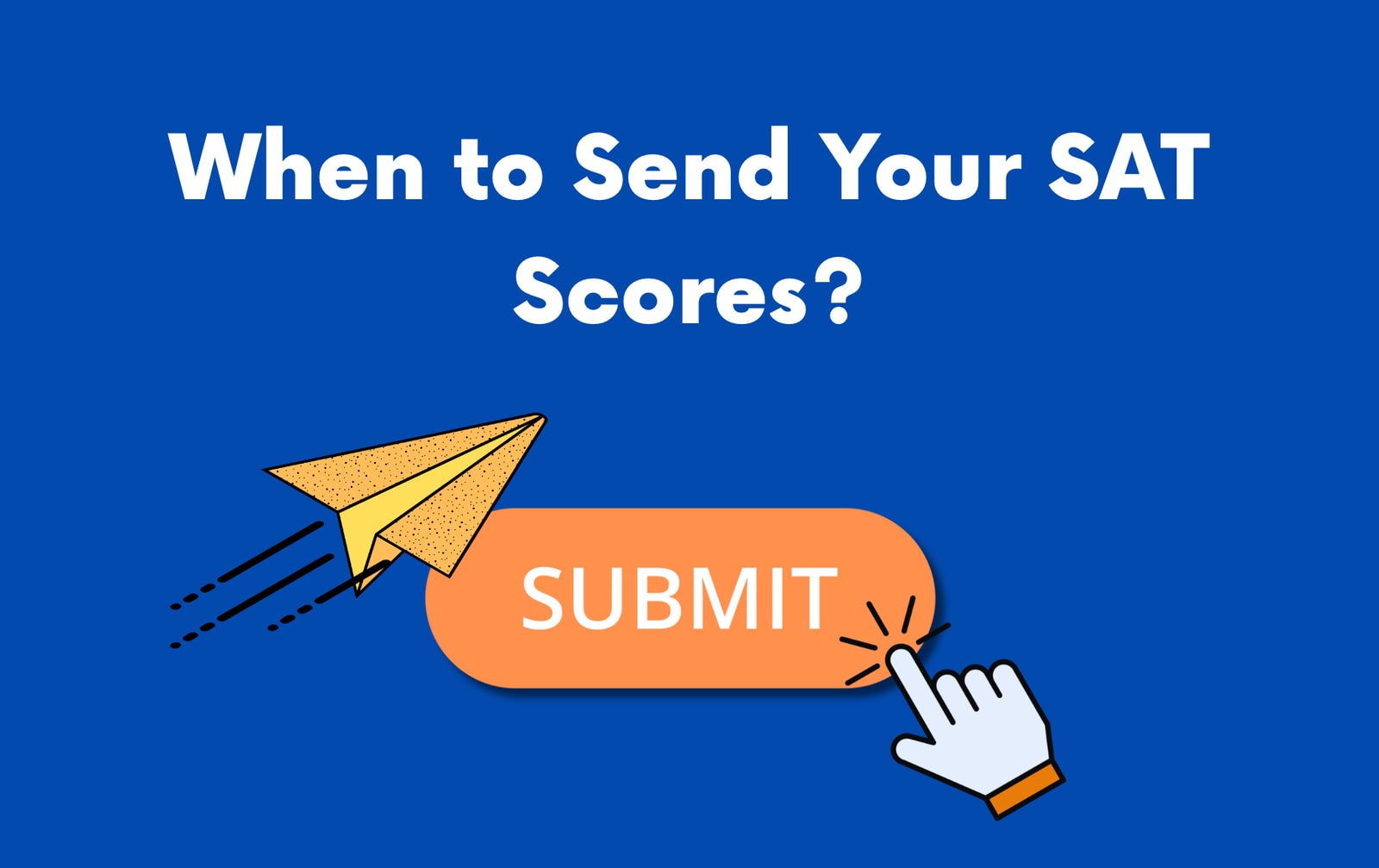 Avoid These Costly Mistakes When Sending SAT Scores | Best SAT Score
